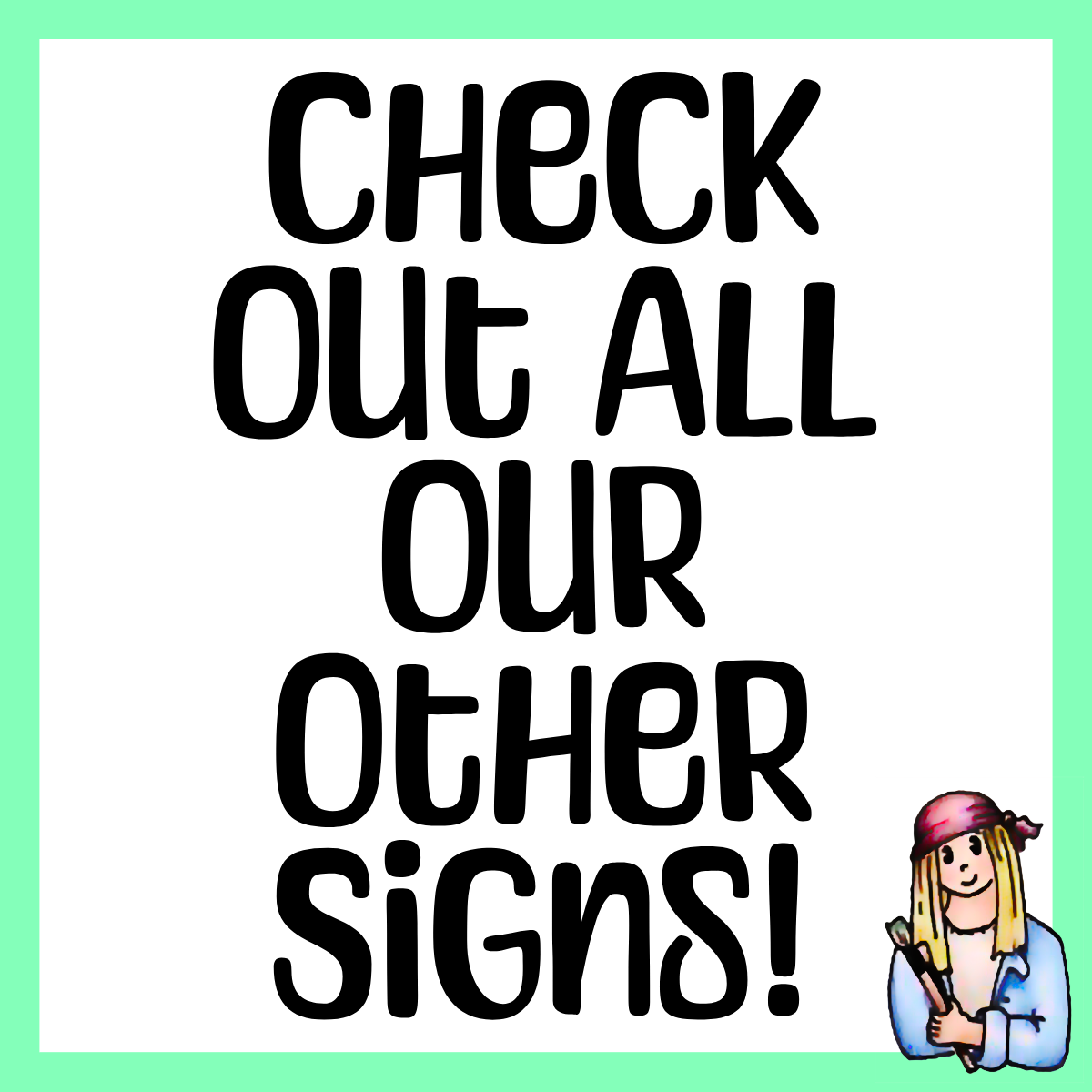 Check Out All Our Other Signs – Hip Signs For Cool Folks
