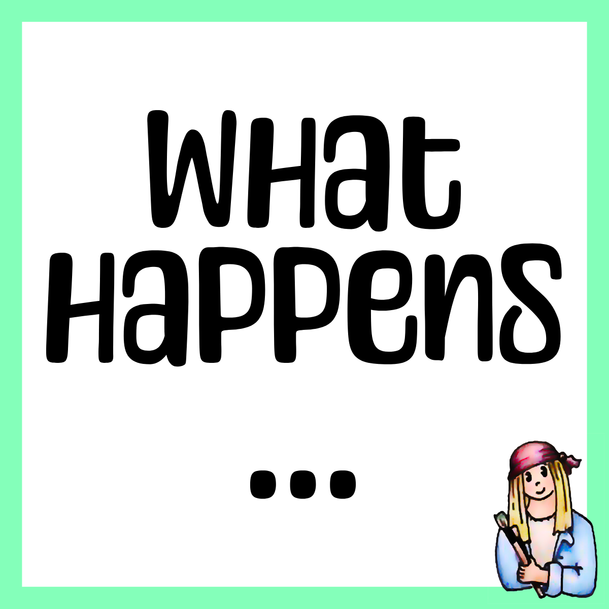 What Happens – Hip Signs For Cool Folks