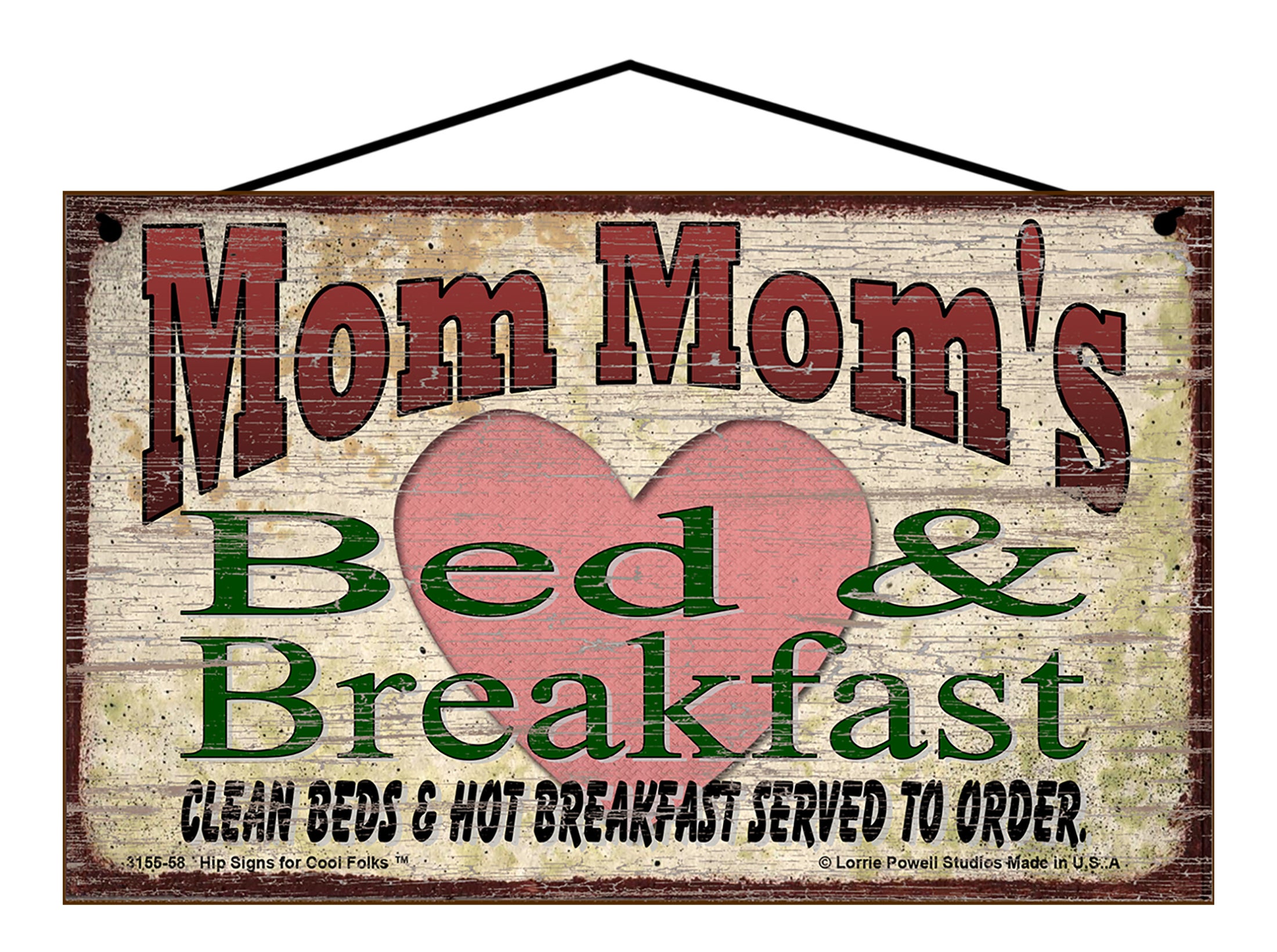 Mom Mom B&B Sign - Mom Mom's Bed and Breakfast Clean Beds and Hot Brea ...