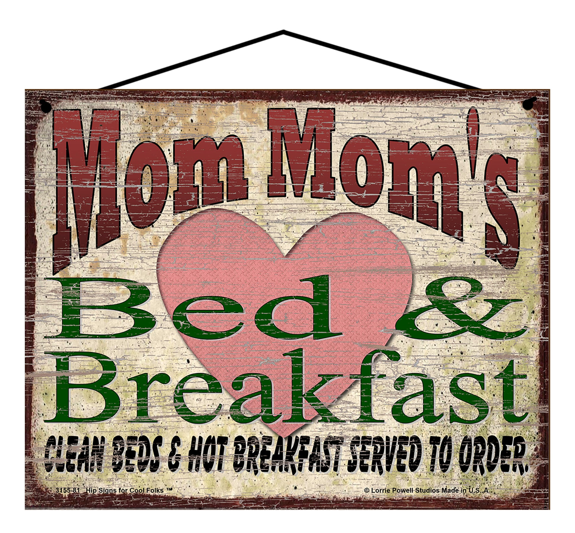 Mom Mom B&B Sign - Mom Mom's Bed and Breakfast Clean Beds and Hot Brea ...