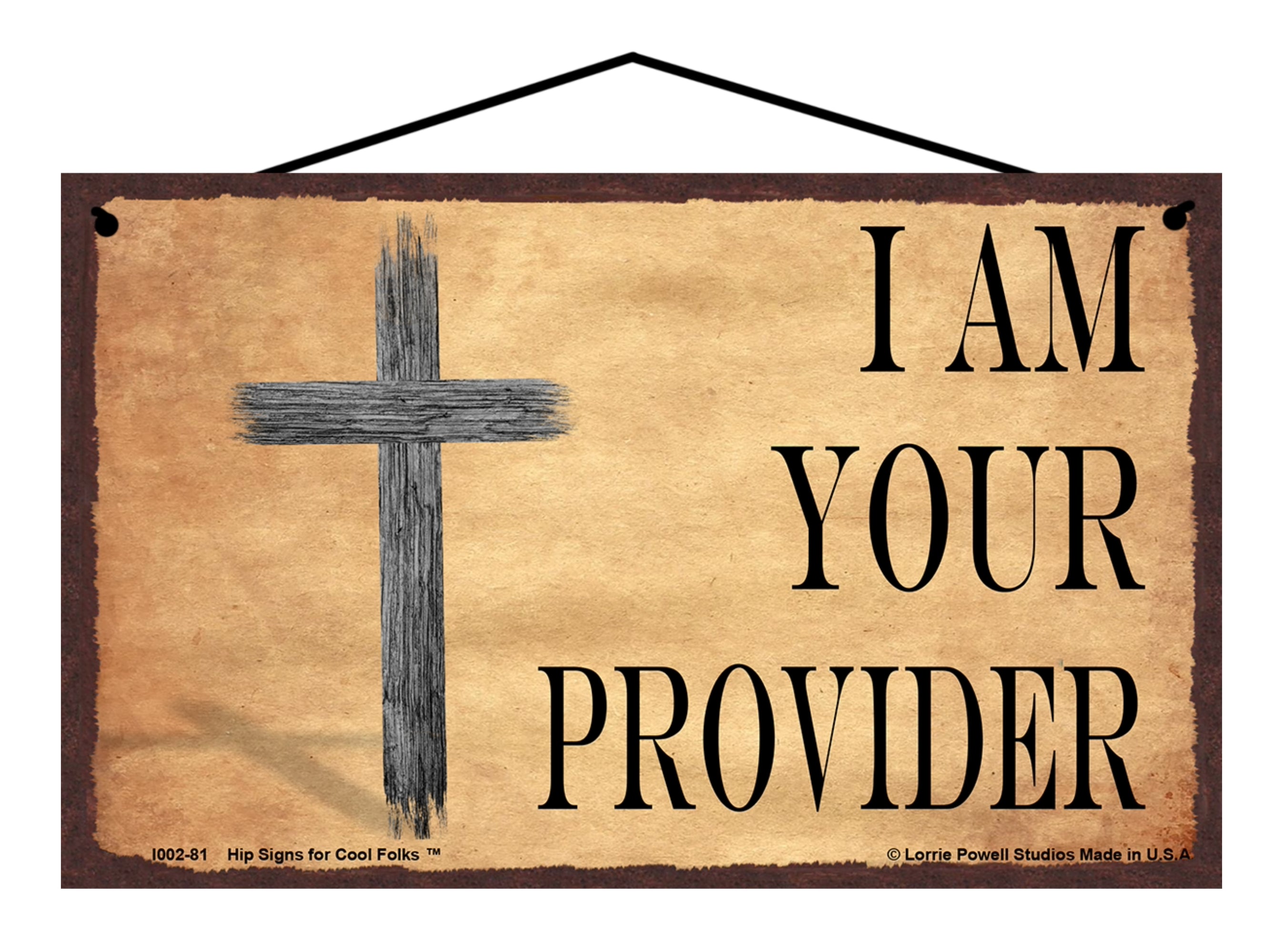 I Am Your Provider - Vintage Style Religious Sign – Hip Signs For Cool ...